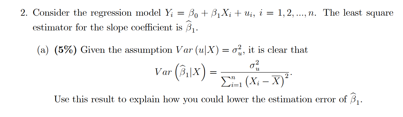 Solved 2. Consider the regression model Yi = Bo + B1X; + Ui, | Chegg.com