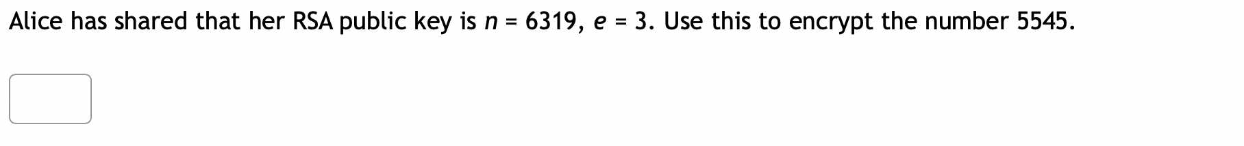Solved Alice has shared that her RSA public key is | Chegg.com