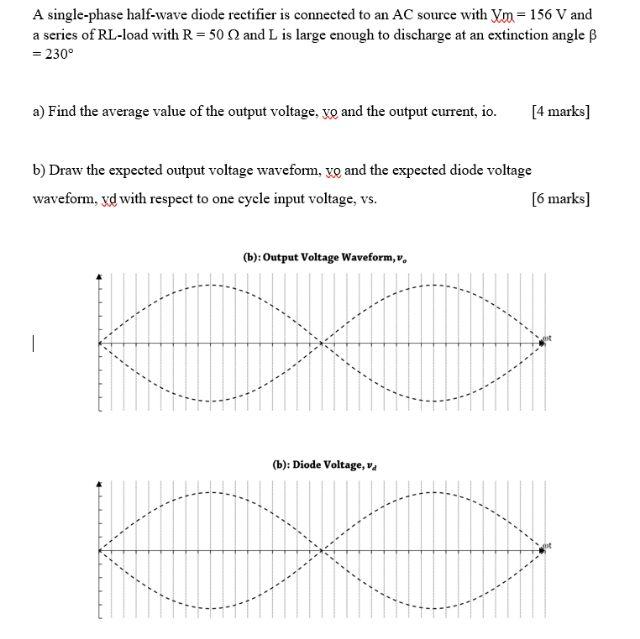 Solved A Single Phase Half Wave Diode Rectifier Is Connected 8871