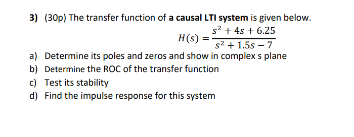 Solved 3) (30p) The transfer function of a causal LTI system | Chegg.com