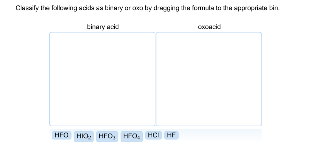 Solved Classify the following acids as binary or oxo by | Chegg.com