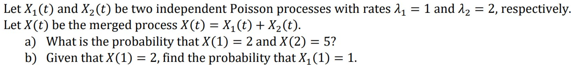 Solved Let X1(t) and X2(t) be two independent Poisson | Chegg.com