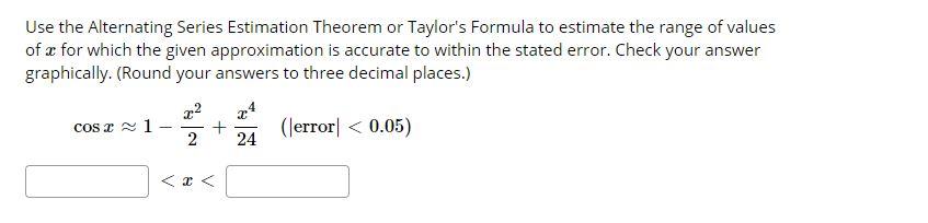 Solved Use the Alternating Series Estimation Theorem or | Chegg.com