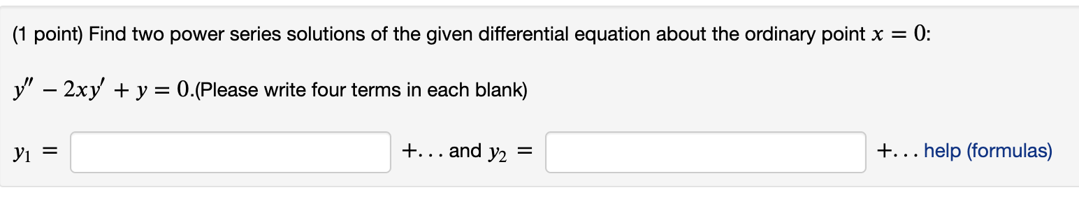 Solved (1 point) Find two power series solutions of the | Chegg.com