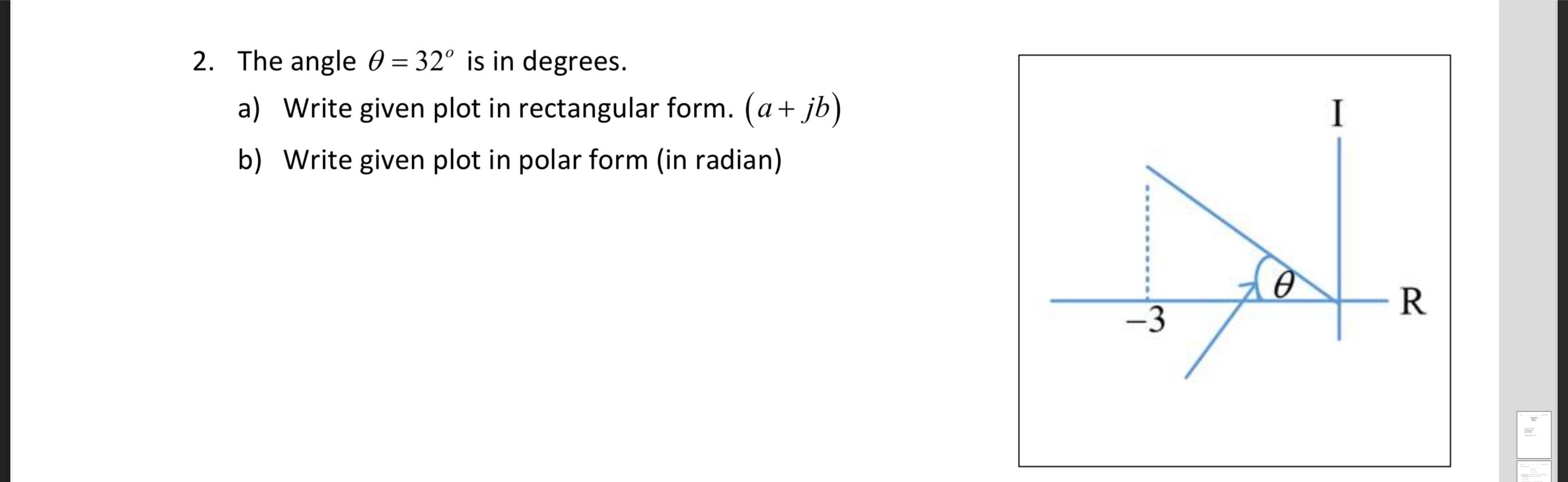 Solved 2. The angle 0 = 32° is in degrees. a) Write given | Chegg.com