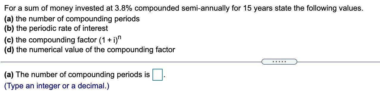 Solved For a sum of money invested at 3.8% compounded | Chegg.com