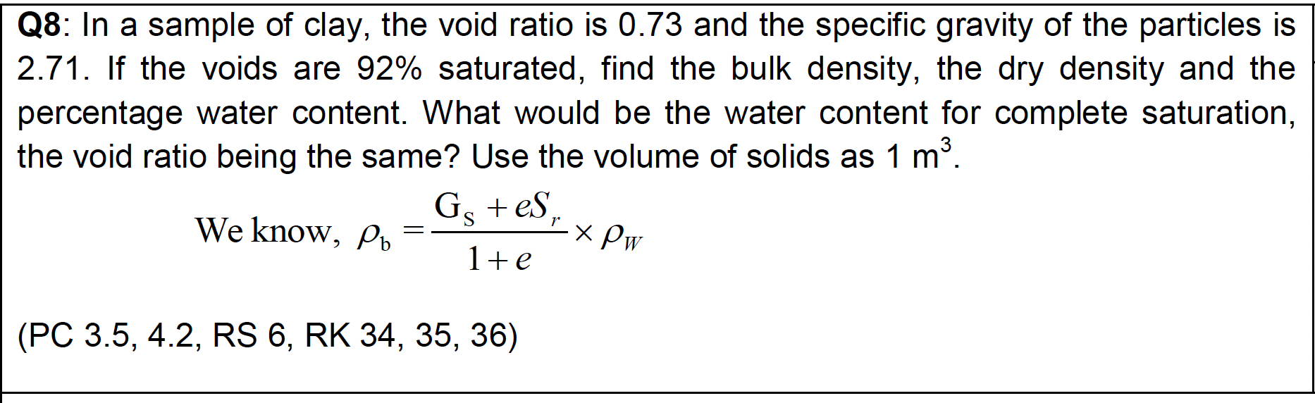 Solved 7 Q8: In a sample of clay, the void ratio is 0.73 and | Chegg.com