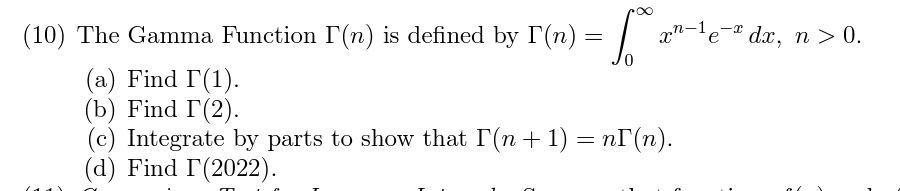 Solved (10) The Gamma Function Γ(n) is defined by | Chegg.com