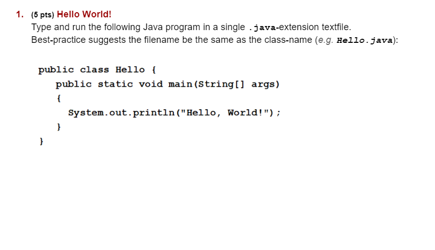 Solved 1. (5 pts) Hello World! Type and run the following | Chegg.com