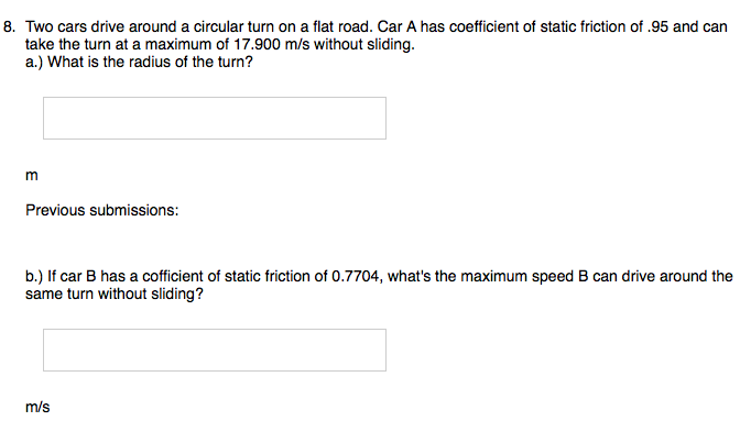 Solved 8. Two cars drive around a circular turn on a flat | Chegg.com