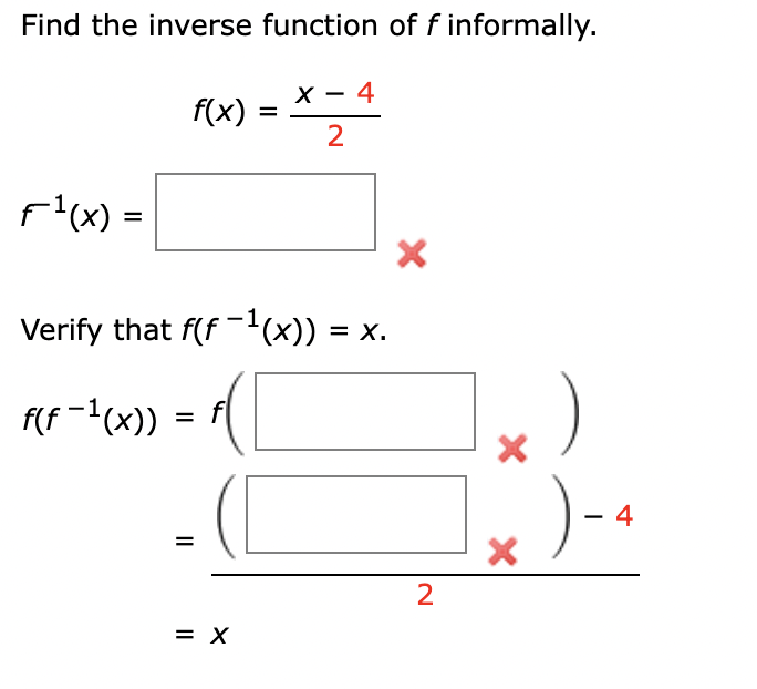 Solved Find the inverse function of f informally. f(x)=2x−4 | Chegg.com
