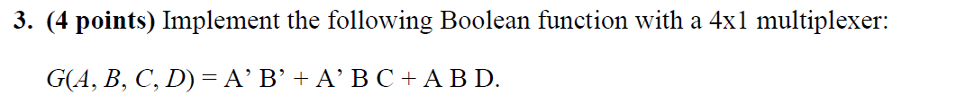 Solved 3. (4 points) Implement the following Boolean | Chegg.com