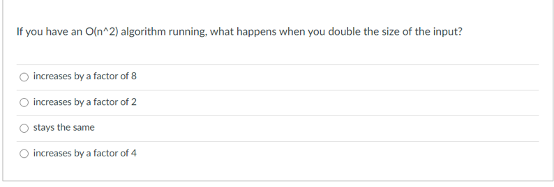 Solved If you have an O(n^2) algorithm running, what happens | Chegg.com