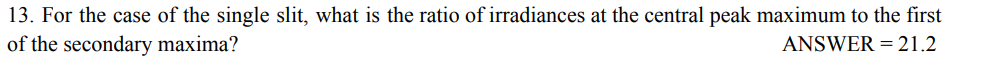 Solved 13. For the case of the single slit, what is the | Chegg.com