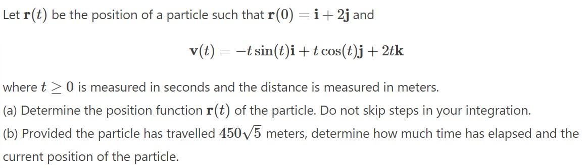 Solved Let r(t) be the position of a particle such that | Chegg.com