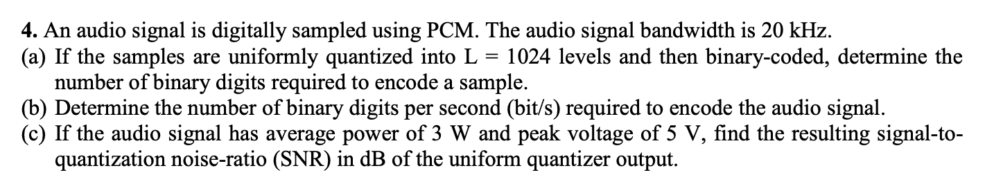 Solved 4. An audio signal is digitally sampled using PCM. | Chegg.com