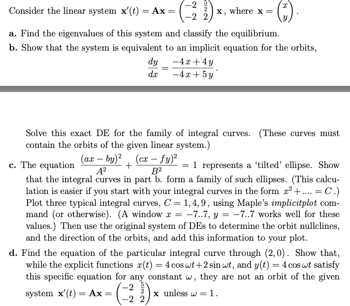 Solved Consider the linear system x′(t)=Ax=(−2−2252)x, where | Chegg.com