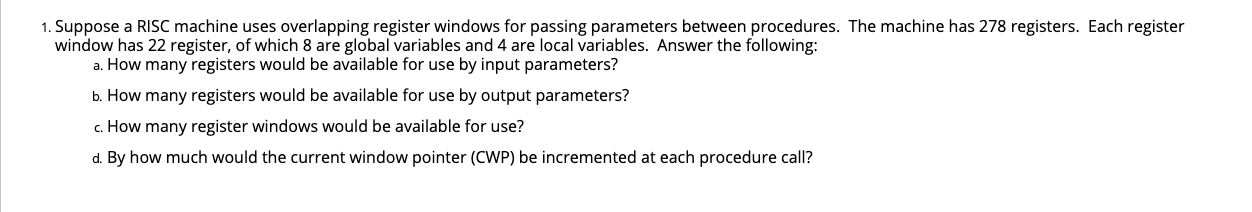 Solved 1. Suppose a RISC machine uses overlapping register | Chegg.com