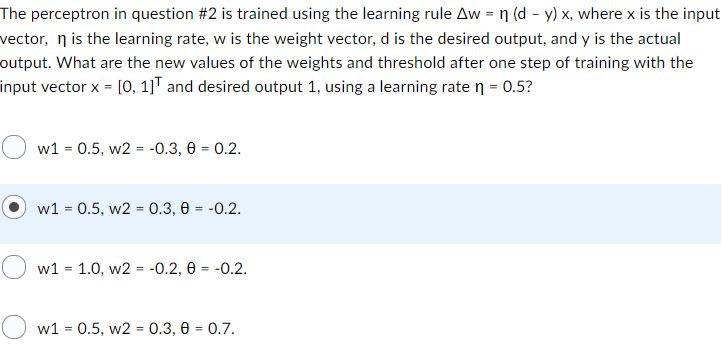 The perceptron in question #2 is trained using the | Chegg.com