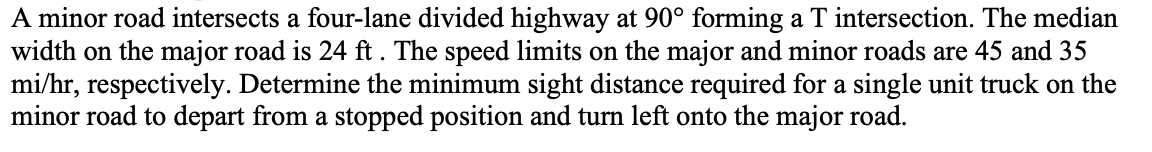 Solved A minor road intersects a four-lane divided highway | Chegg.com