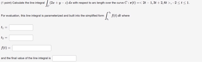 Solved 1 point) Calculate the line integral(y ) ds with | Chegg.com