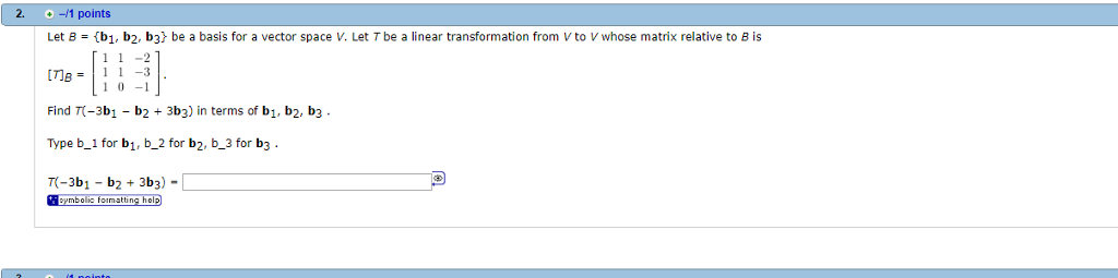 Solved 2. -/1 points Let B = {b1, b2, b3} be a basis for a | Chegg.com