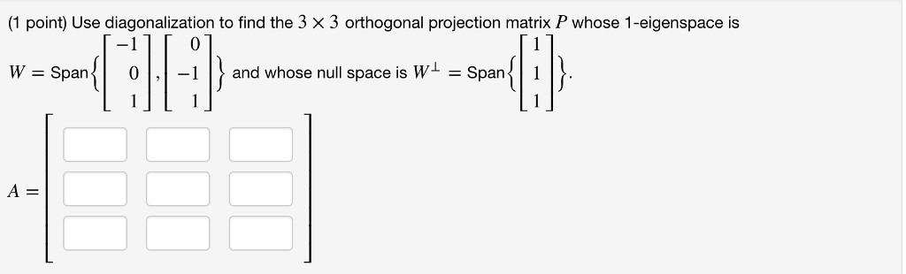 Solved (1 point) Use diagonalization to find the 3 × 3 | Chegg.com