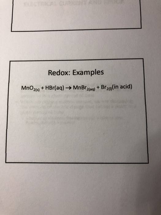 Solved Redox: Examples MnO2(s) + HBr(aq) ? MnBr2(aq) + | Chegg.com