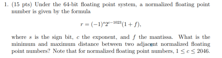 1. (15 pts) Under the 64-bit floating point system, a | Chegg.com
