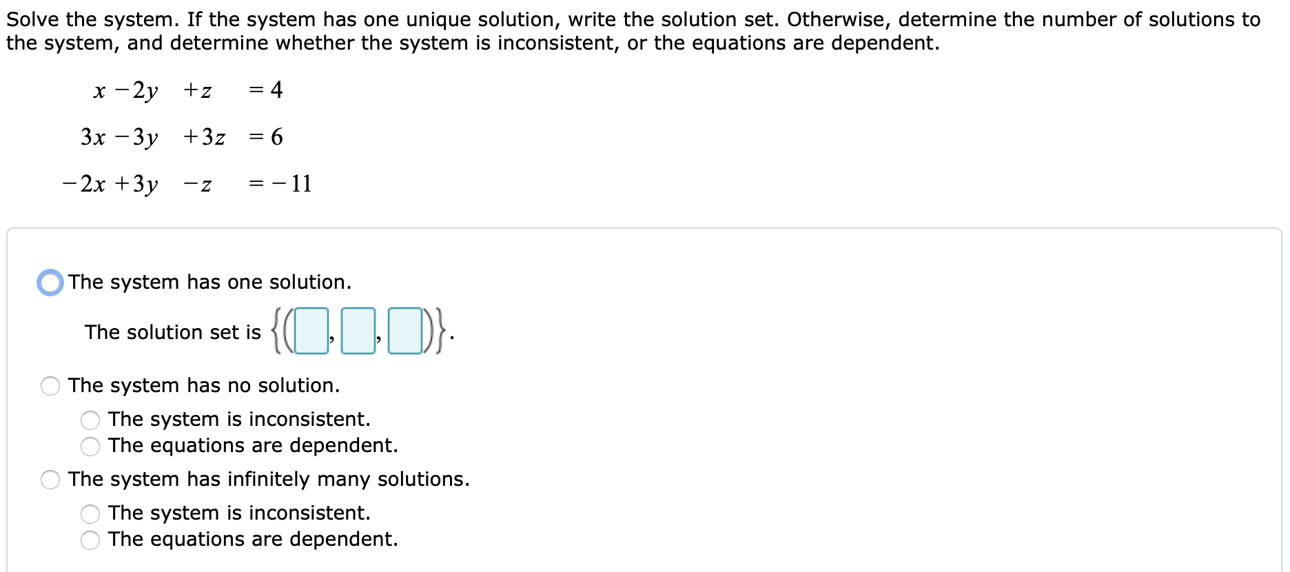 Solved Solve the system. If the system has one unique | Chegg.com