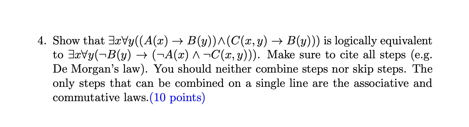 Solved 4. Show that ∃x∀y((A(x)→B(y))∧(C(x,y)→B(y))) is | Chegg.com