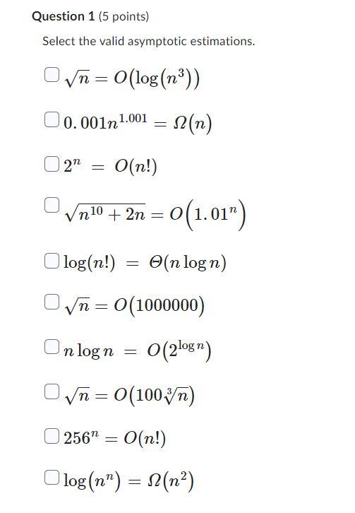Solved Select the valid asymptotic estimations. | Chegg.com