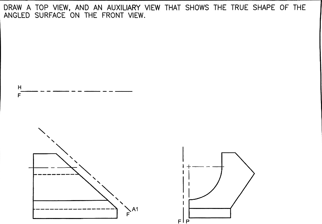 Solved DRAW A TOP VIEW, AND AN AUXILIARY VIEW THAT SHOWS THE | Chegg.com