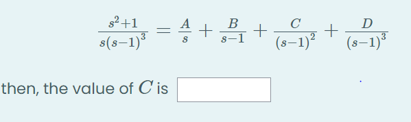 Solved s(s−1)3s2+1=sA+s−1B+(s−1)2C+(s−1)3D | Chegg.com