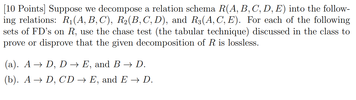 Solved [10 Points] Suppose we decompose a relation schema | Chegg.com