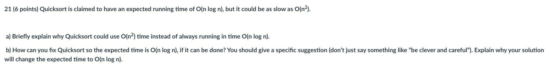 Solved 21 (6 points) Quicksort is claimed to have an | Chegg.com