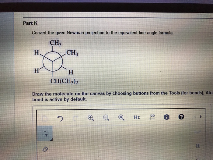 Solved Part C Convert the given Newman projection to the | Chegg.com