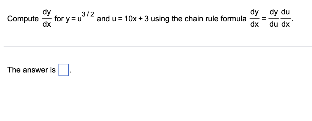 Solved Compute dy dx The answer is 3/2 for y= u dy and u = | Chegg.com