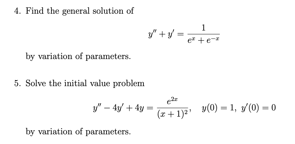 Solved 4. Find the general solution of y′′+y′=ex+e−x1 by | Chegg.com