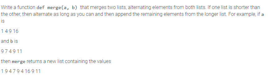 Solved Write A Function Def Merge A B That Merges Two