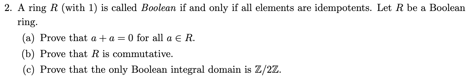 Solved 2. A ring R (with 1) is called Boolean if and only if | Chegg.com