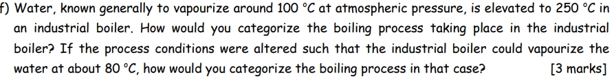 Solved f) ﻿Water, known generally to vapourize around 100°C | Chegg.com