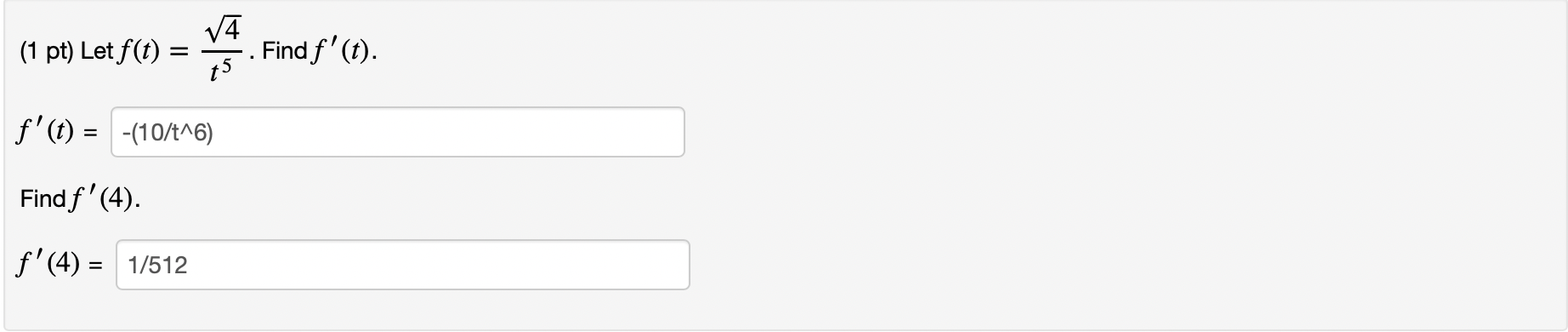 Solved (1 pt) Let f(t)=t54 f′(t)= Find f′(4) f′(4)= | Chegg.com Solved (1 pt) Let f(t)=t54 f′(t)= Find f′(4) f′(4)= | Chegg.com