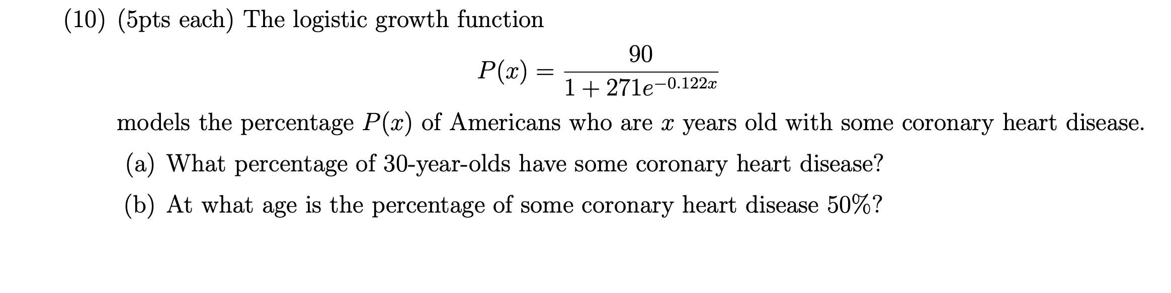 Solved (10) (5pts each) The logistic growth function 90 P(x) | Chegg.com