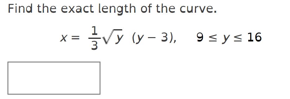 Solved Find the exact length of the curve.x=13y2(y-3),9≤y≤16 | Chegg.com