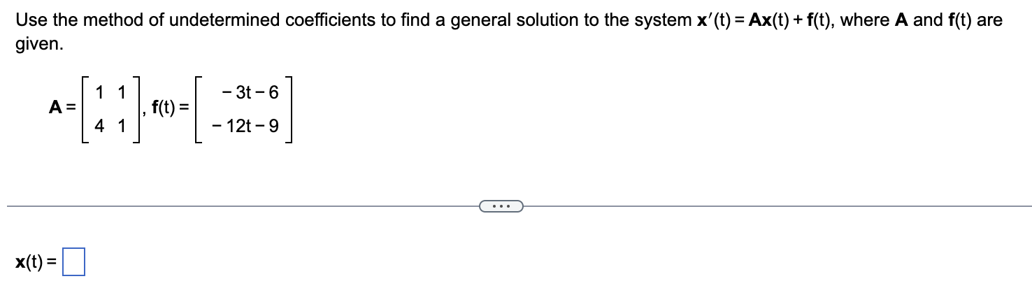 [Solved]: Use the method of undetermined coefficients to f