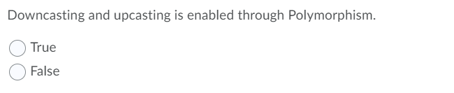 Solved Downcasting and upcasting is enabled through | Chegg.com