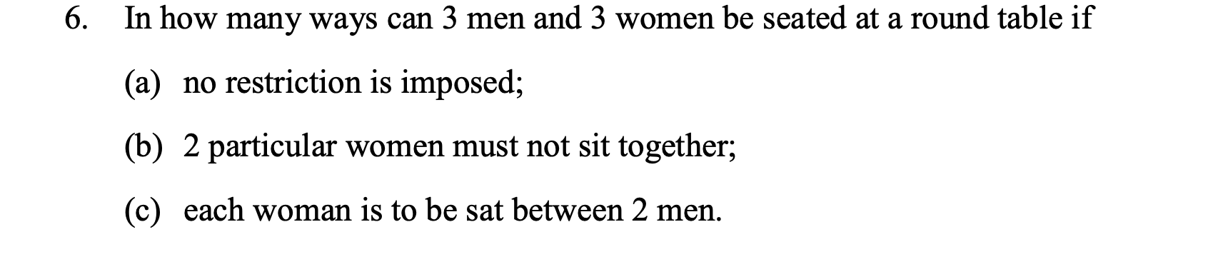 Solved In how many ways can 3 ﻿men and 3 ﻿women be seated at | Chegg.com