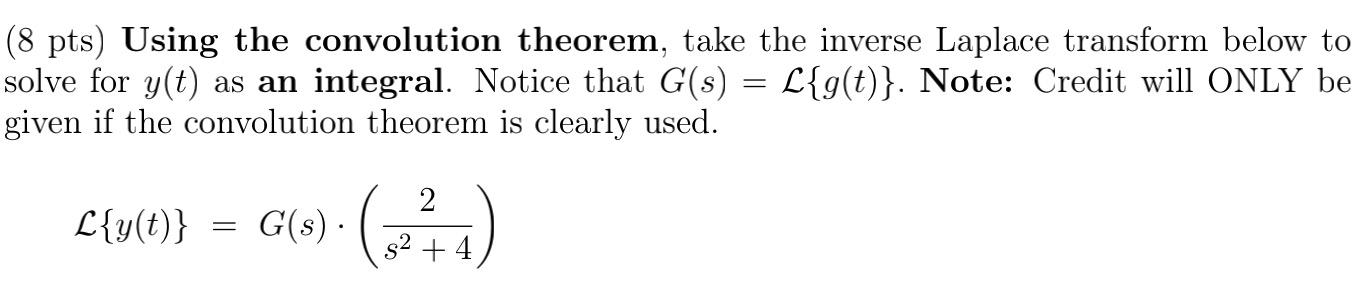 Solved Using the convolution theorem, take the inverse | Chegg.com