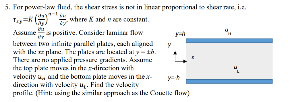 Solved 5. For power-law fluid, the shear stress is not in | Chegg.com